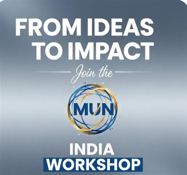 From Ideas to Impact Join the MUN India Workshop